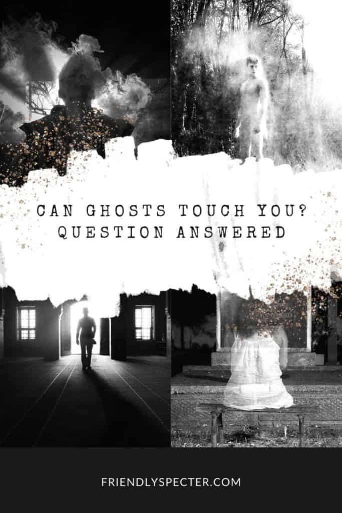 Can ghosts touch people? The scary truth – Friendly Specter